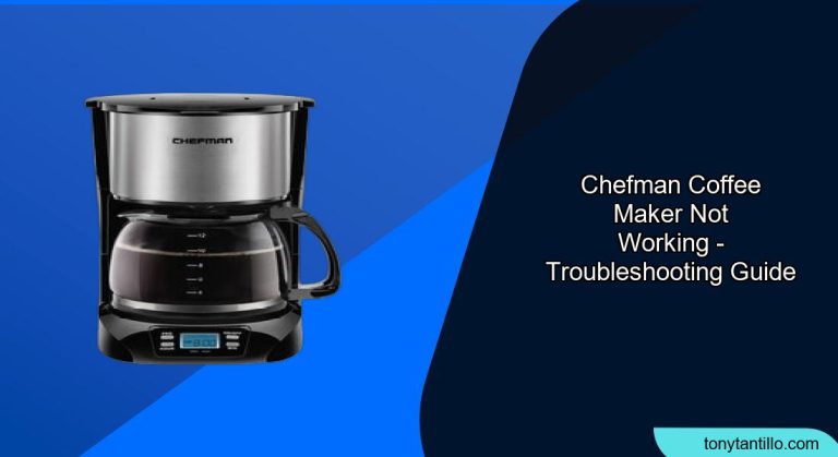 Chefman Coffee Maker Not Working? Troubleshoot & Fix It
