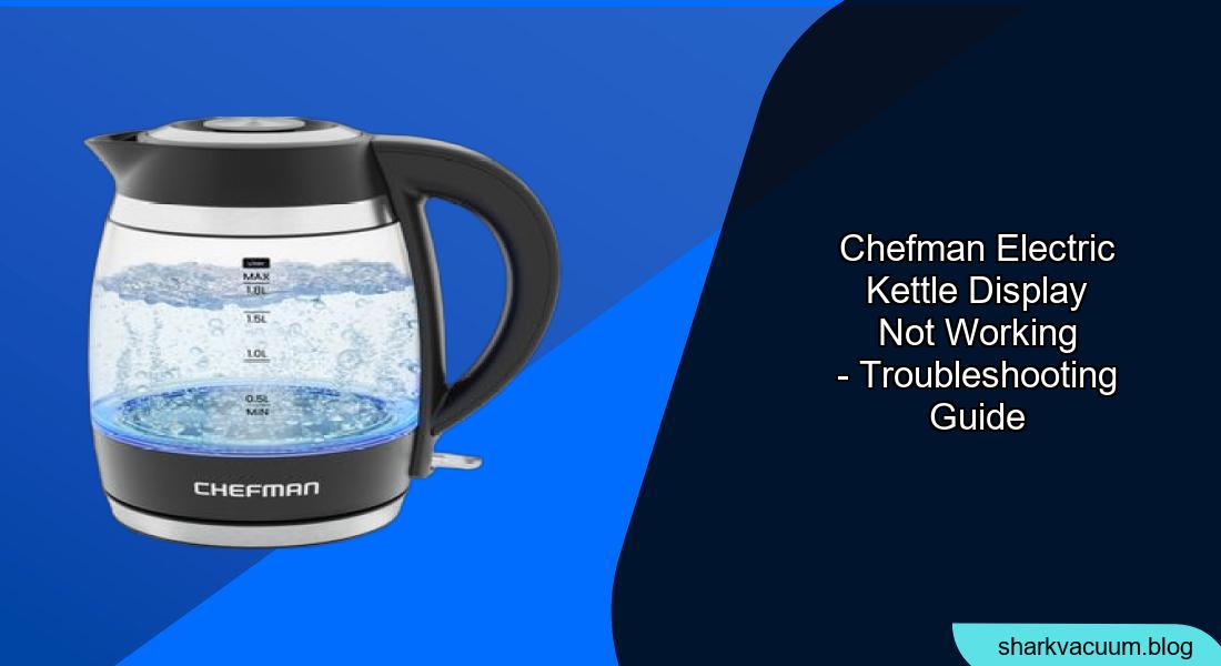Chefman Electric Kettle Display Not Working