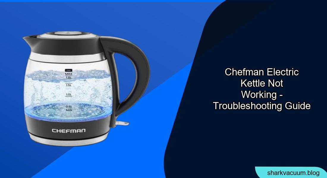 Chefman Electric Kettle Not Working