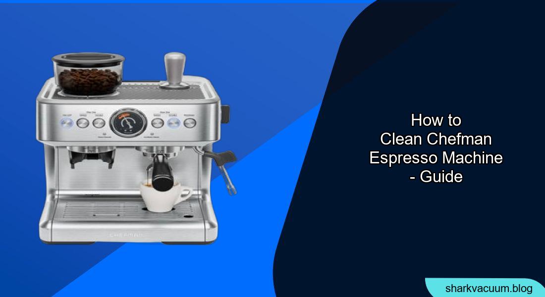 How to Clean Chefman Espresso Machine: 5 Quick Steps