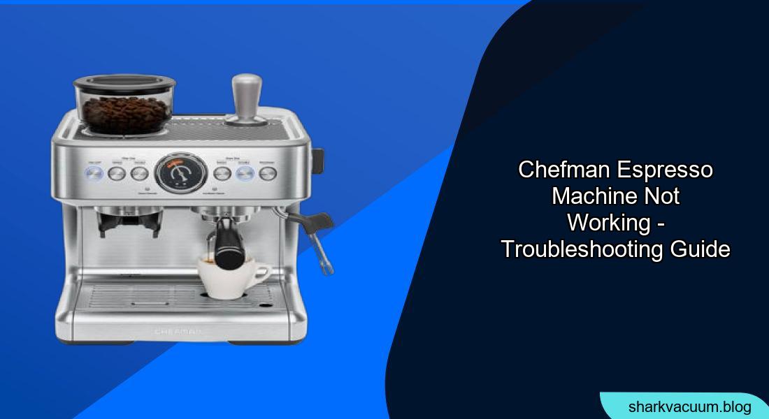 Chefman Espresso Machine Not Working