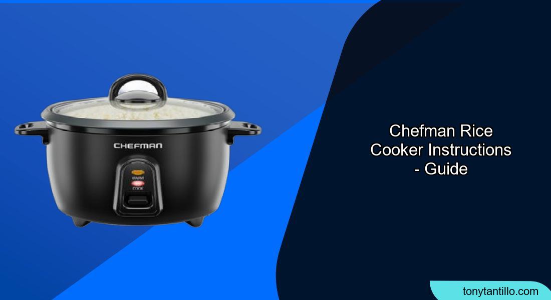 Chefman Rice Cooker Instructions: A Comprehensive Guide - Tony Tantillo