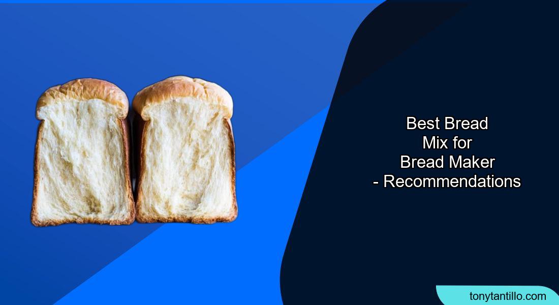 8 Best Bread Mixes for Bread Maker 2026