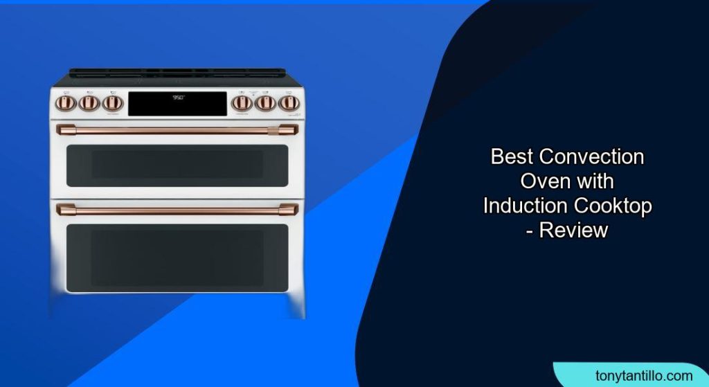 5 Best Convection Ovens with Induction Cooktop of 2025