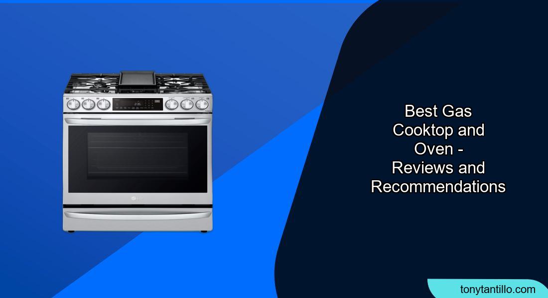 4 Best Gas Cooktop and Oven Combos to Buy in 2025
