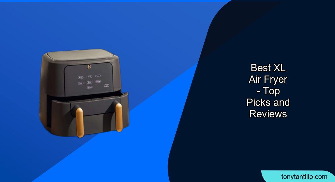 6 Best XL Air Fryers to Buy in 2026