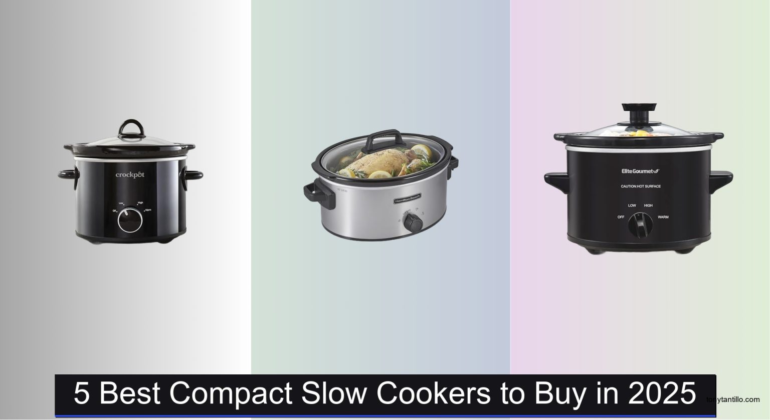 5 Best Compact Slow Cookers to Buy in 2025 - Tony Tantillo