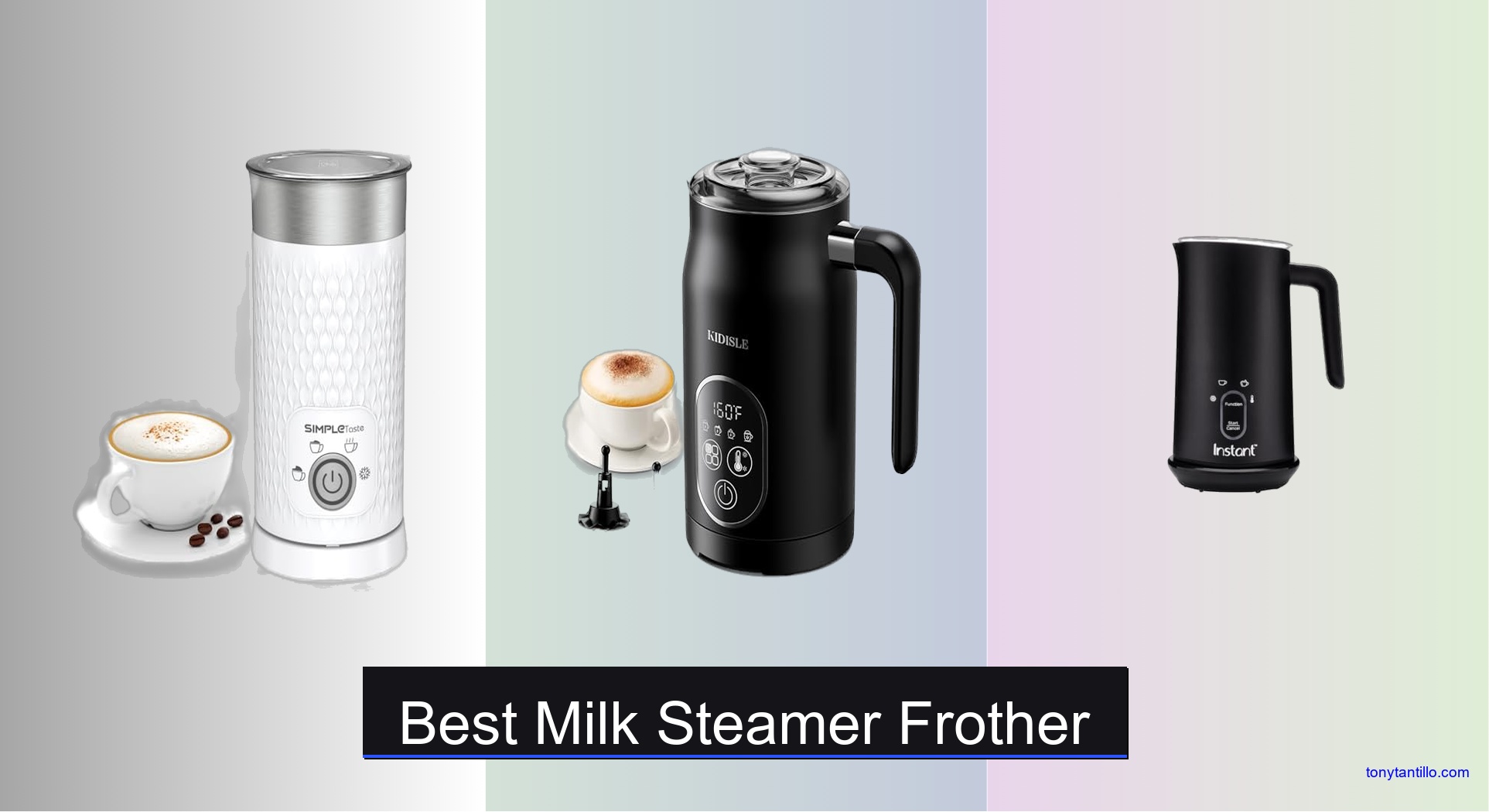 6 Best Milk Steamer Frothers to Buy in 2025 - Tony Tantillo