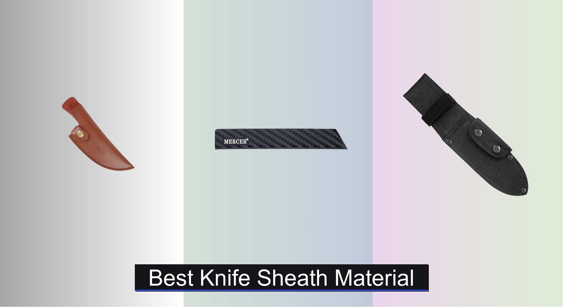 7 Best Knife Sheath Materials to Buy in 2025